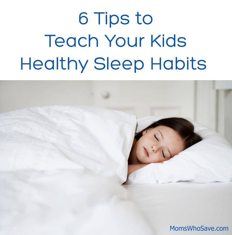 6 Tips to Teach Your Kids Healthy Sleep Habits