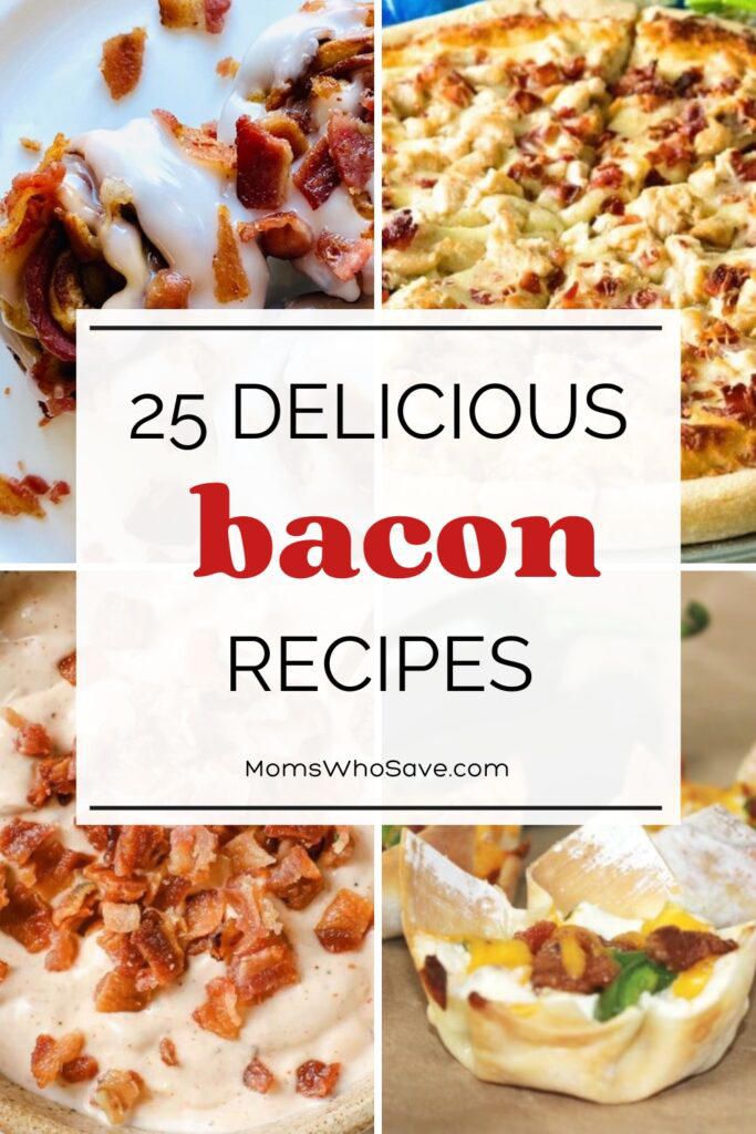 25 Mouthwatering Bacon Recipes You'll Love