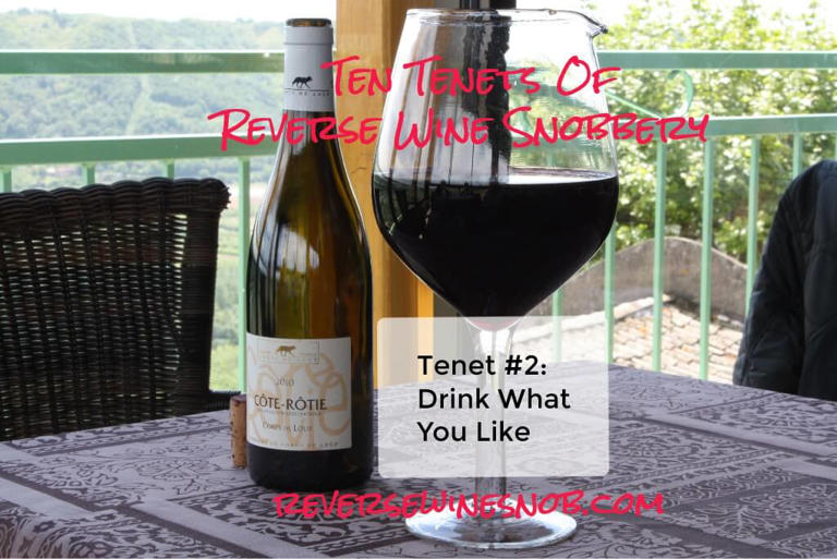 Tenet #2 of Reverse Wine Snobbery - Drink What You Like