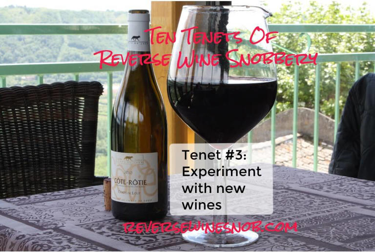 Tenet #3 of Reverse Wine Snobbery - Experiment With New Wines