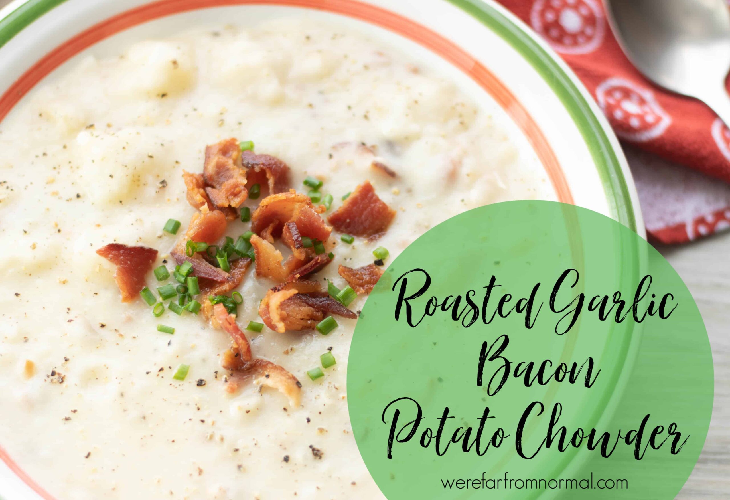Roasted Garlic Bacon Potato Chowder