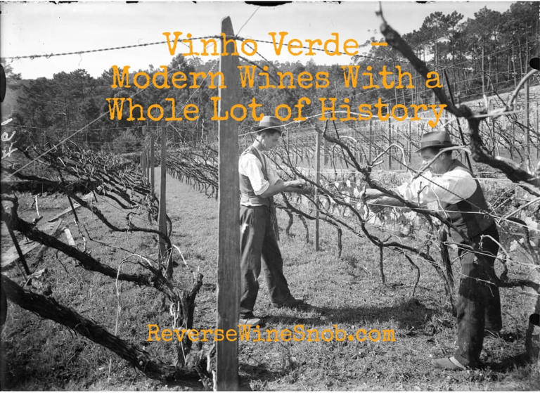 Vinho Verde - Modern Wines With A Whole Lot of History