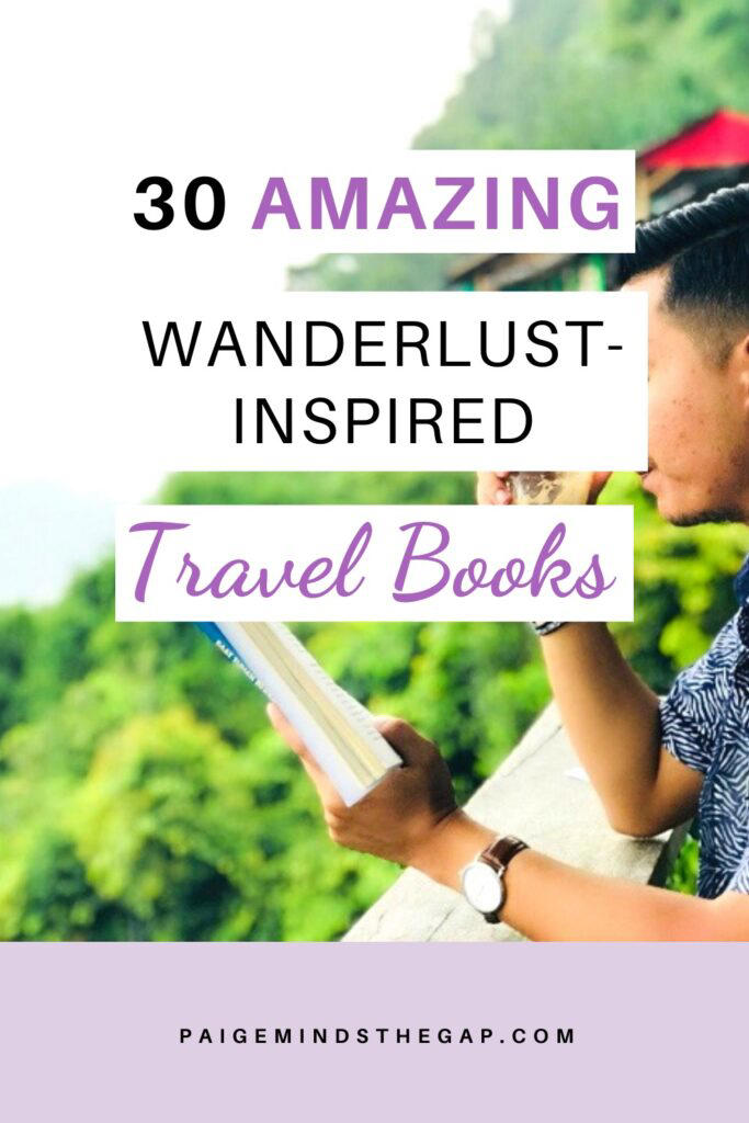 33 Travel Books to Inspire Your Wanderlust