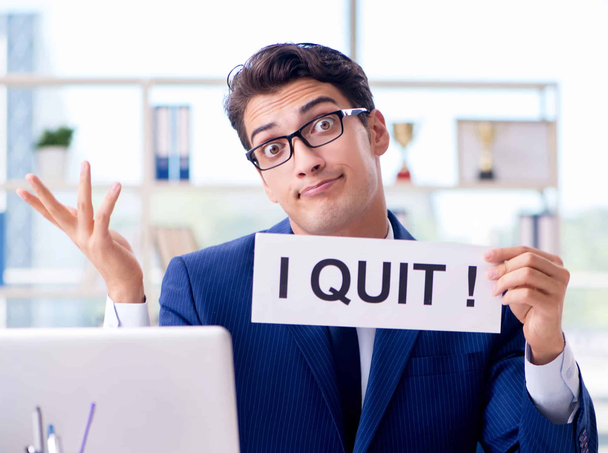 11 Reasons People May Quit Their Jobs Without Notice