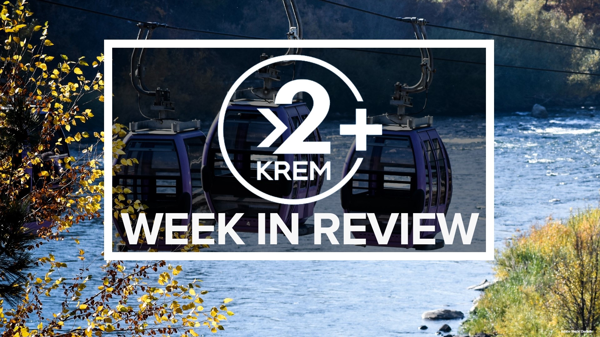 KREM 2 News Week in Review | Spokane news headlines for the weekend of ...
