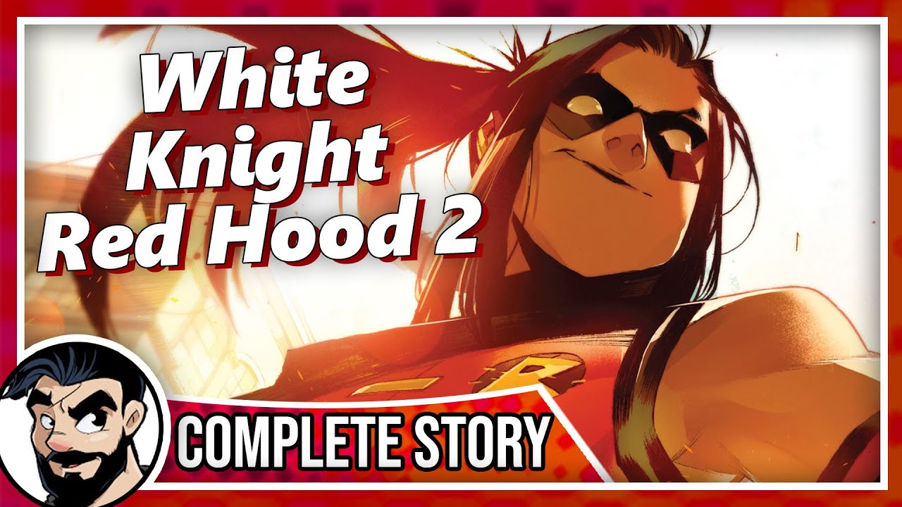 "Red Hood Gets His Own Robin..." White Knight Red Hood Complete Story ...
