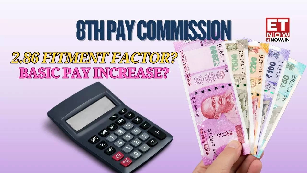 8th pay commission salary calculator: 2.86 fitment factor to increase ...