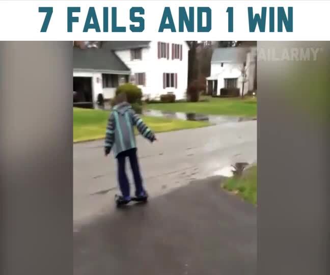 7 Fails and 1 Win
