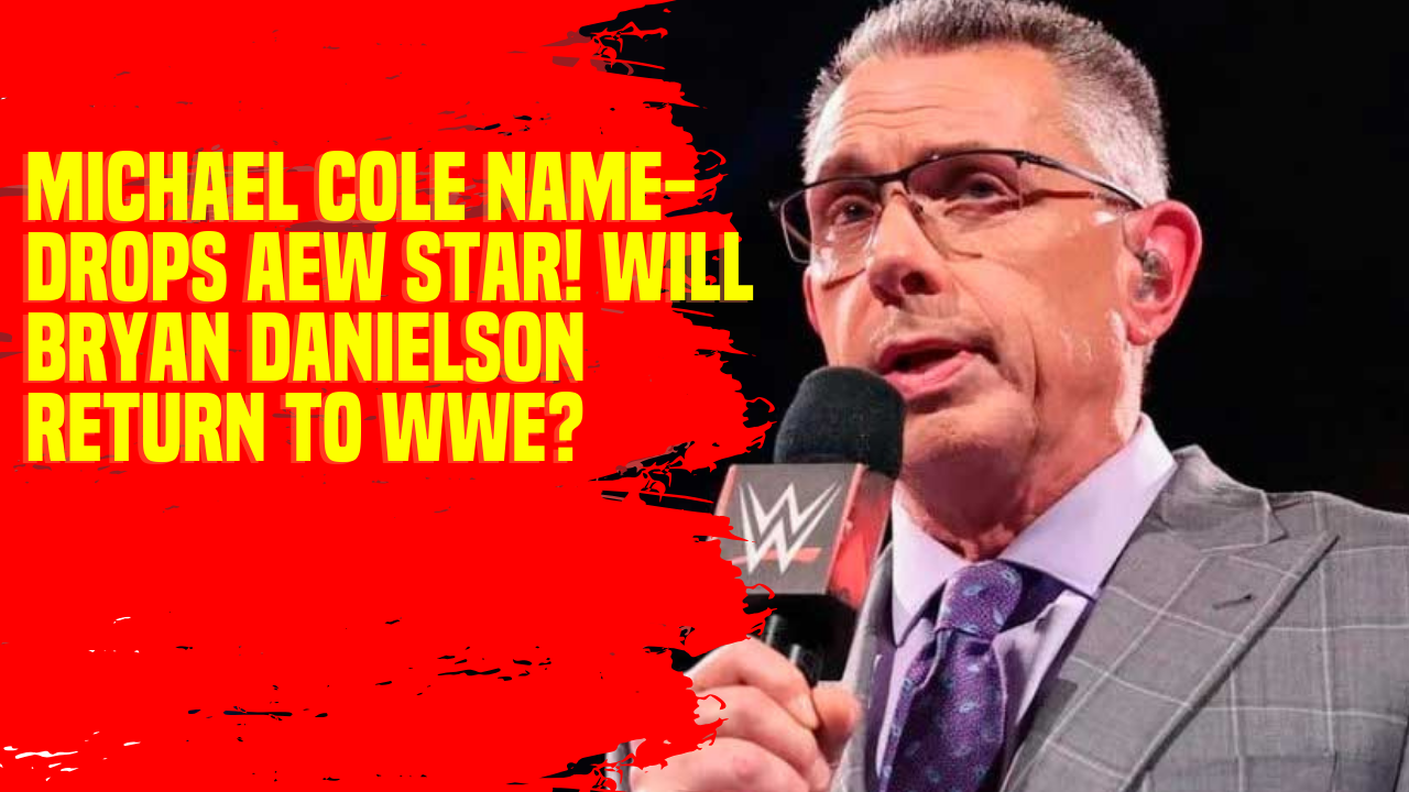 Michael Cole Name-Drops AEW Star! Will Bryan Danielson Return to WWE # ...