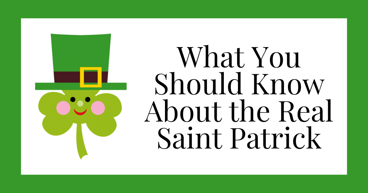 What You Should Know About The Real Saint Patrick