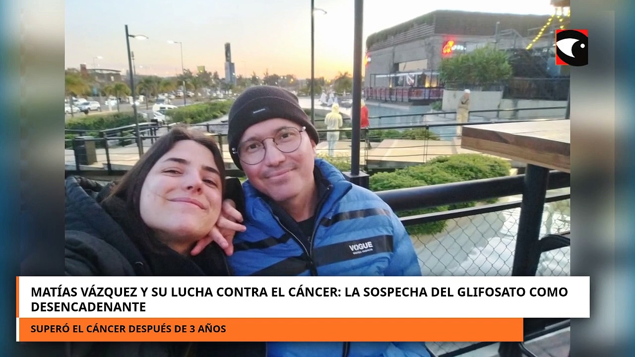 Matías Vázquez y su lucha contra el cáncer la sospecha del glifosato ...