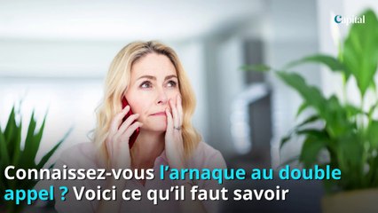 Connaissez-vous l’arnaque au double appel ? Voici ce qu’il faut savoir