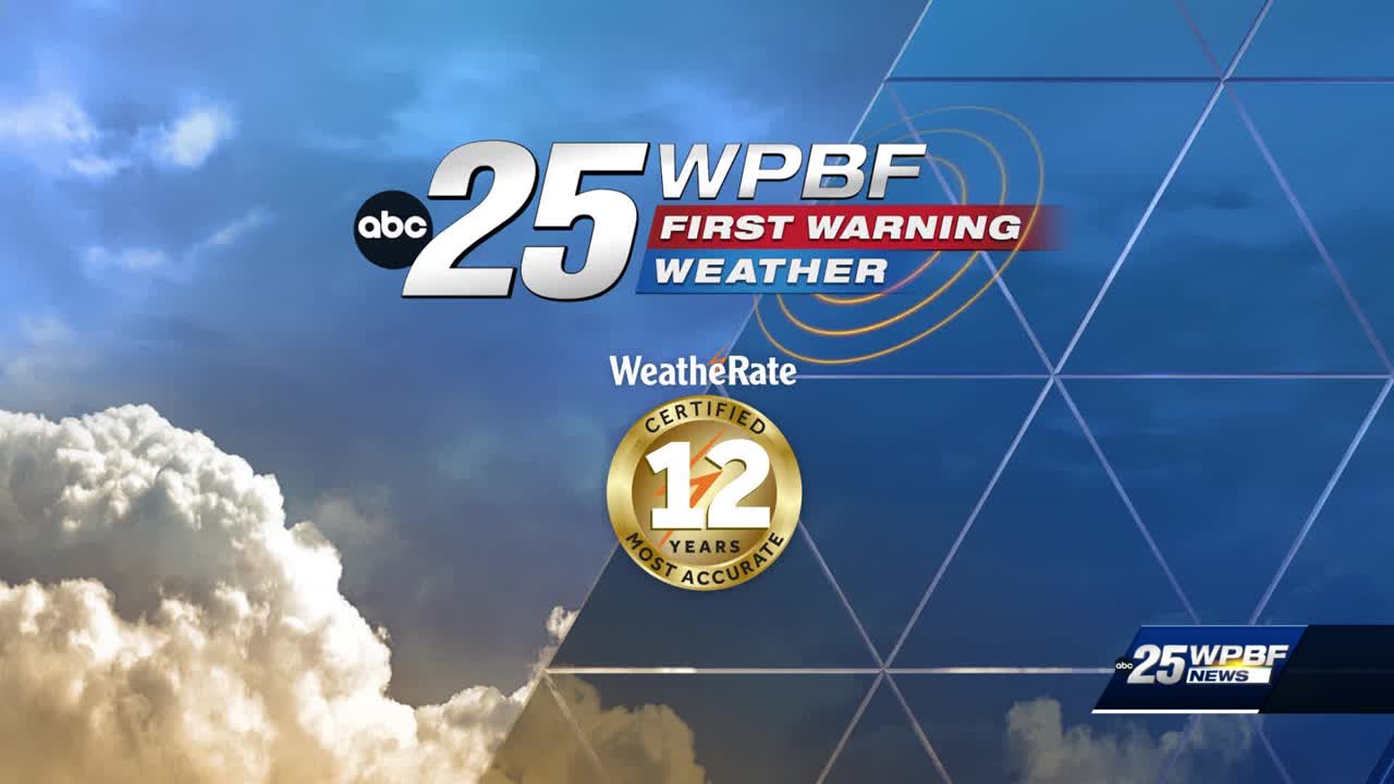WPBF 25 bringing you the most accurate weather forecast now for 12 years