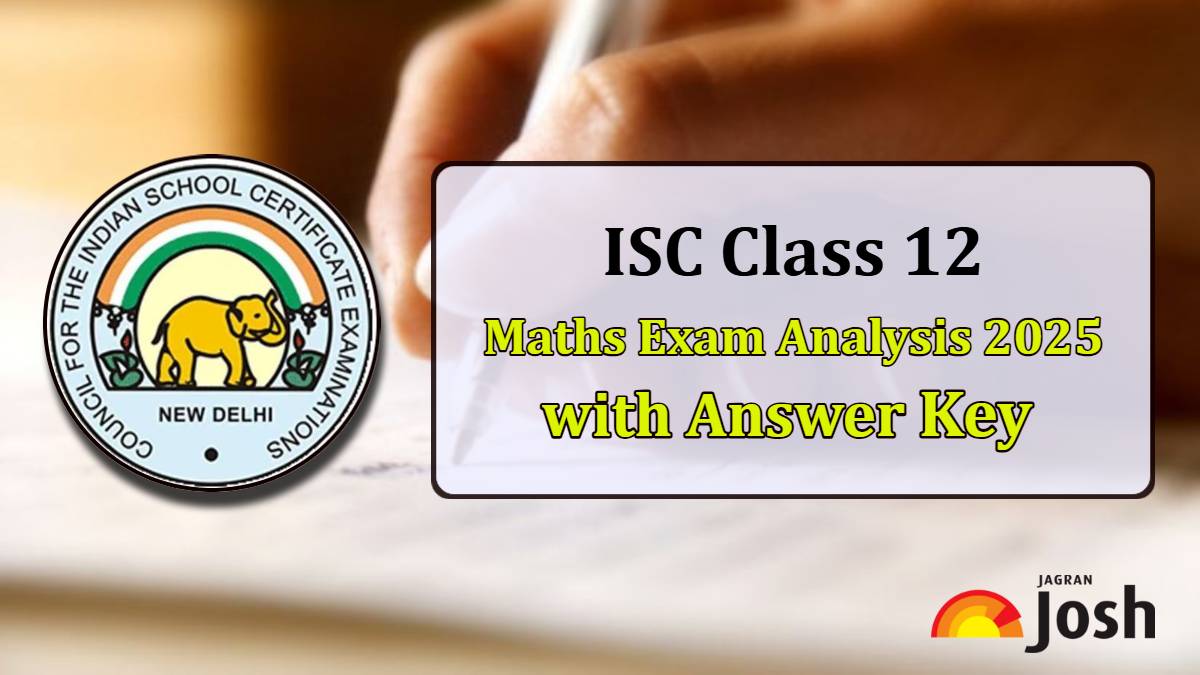 ISC Class 12 Maths Exam Analysis 2025: Difficulty Level, Question Paper & Answer Key
