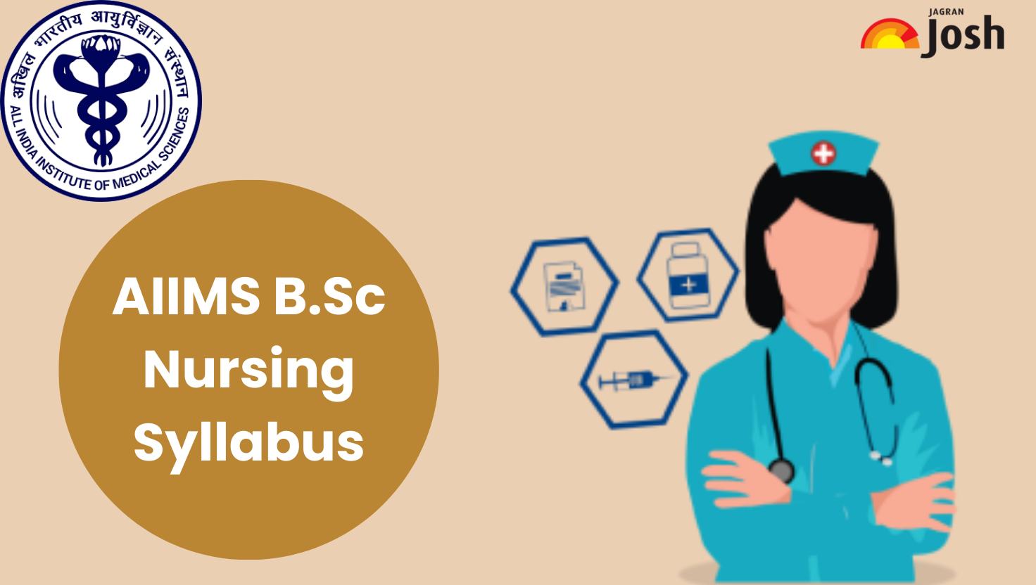 AIIMS BSc Nursing Syllabus 2025 and Exam Pattern : Download PDF, Check ...