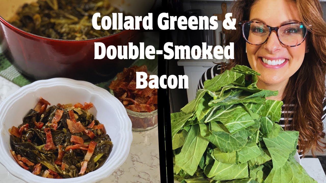 For Good Luck, eat Double-Smoked Bacon & Collard Greens