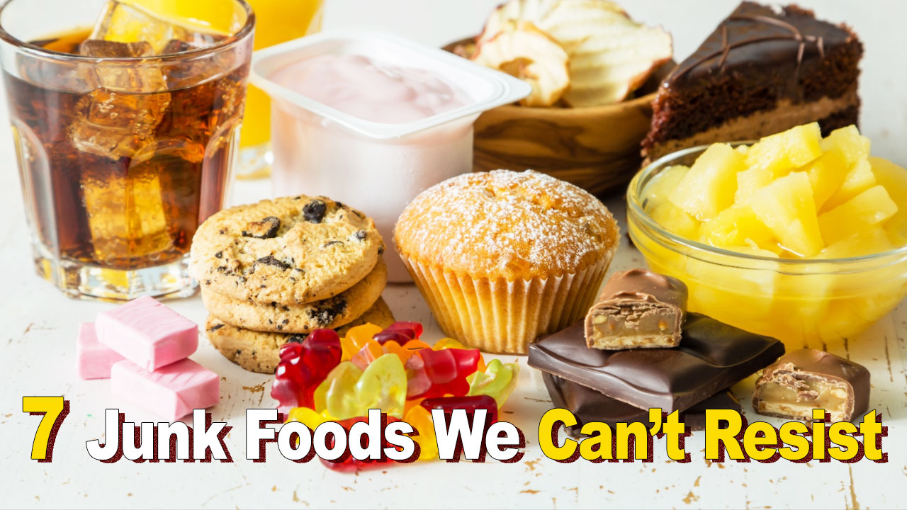 7 Junk Foods We Can’t Resist, Even Knowing They’re Bad for Health