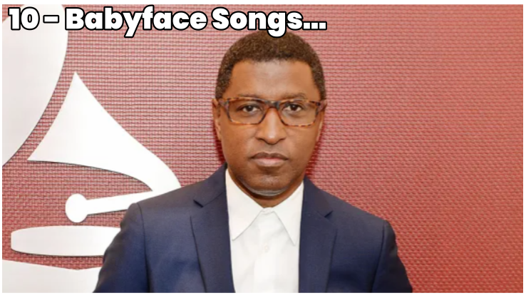 10 Unforgettable Babyface Songs That Still Hit Home Today.