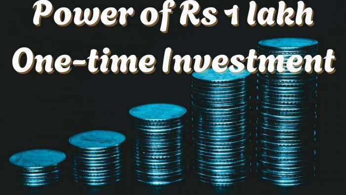 Power of Rs 1 lakh One-time Investment: In how many years, can your Rs ...