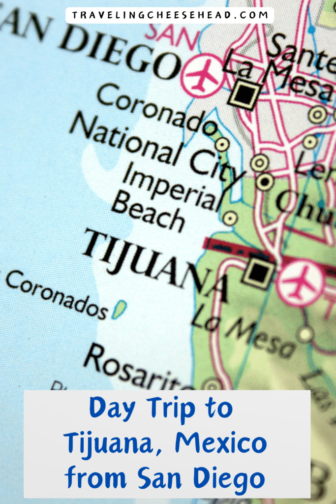 Day Trip to Tijuana, Mexico from San Diego