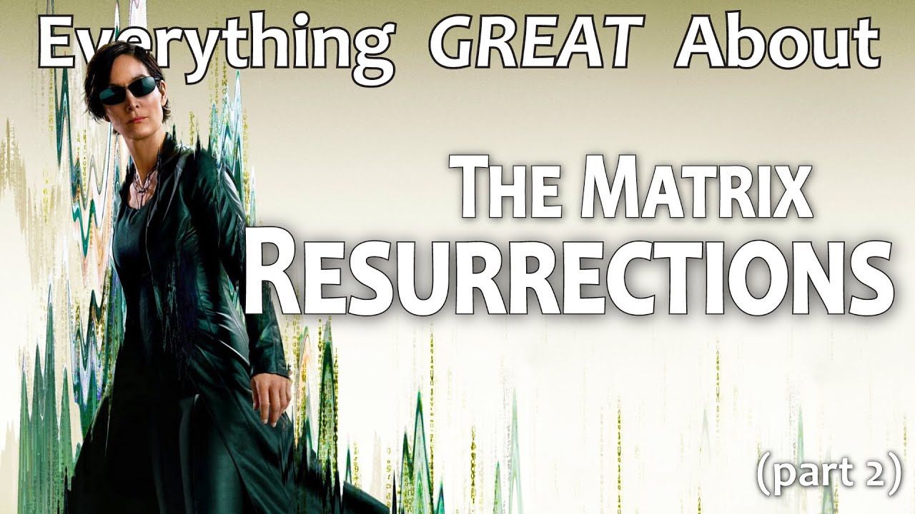 Everything GREAT About The Matrix Resurrections! (Part 2)