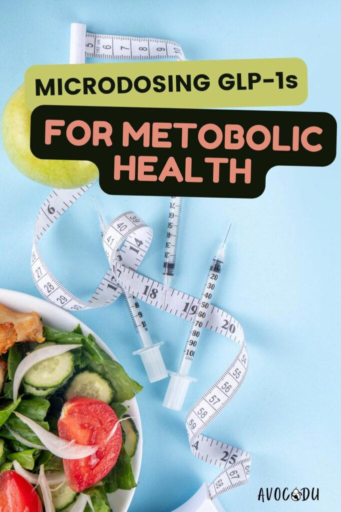 Microdosing GLP-1s: A New Approach to Weight Loss and Metabolic Health