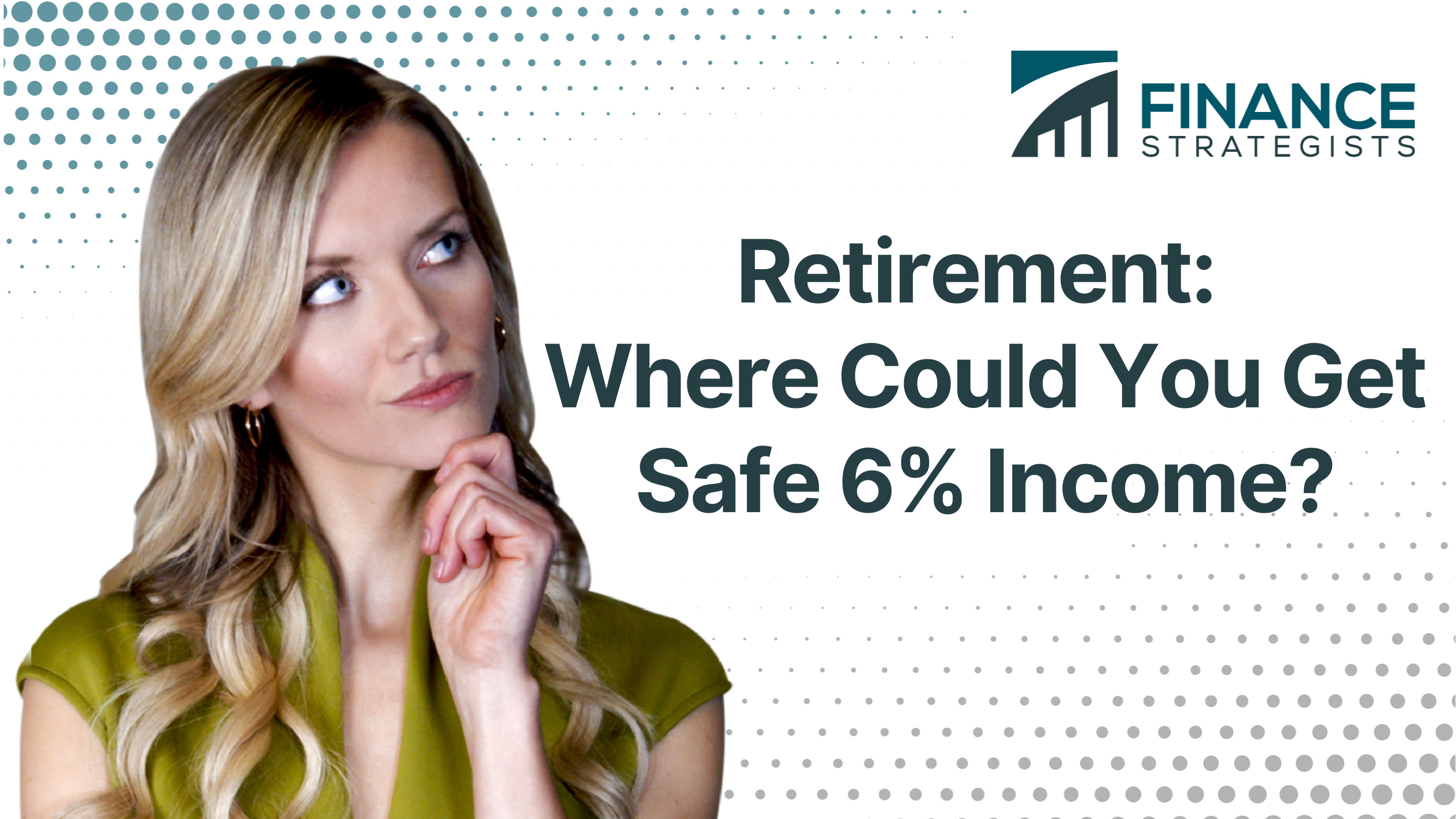 Retirement: Where Could You Get Safe 6% Income? | Options