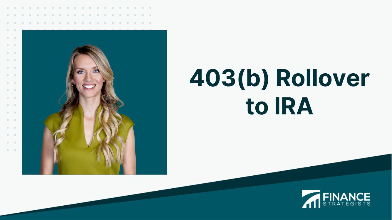 403(b) Rollover to IRA | Overview, How It Works, & Benefits
