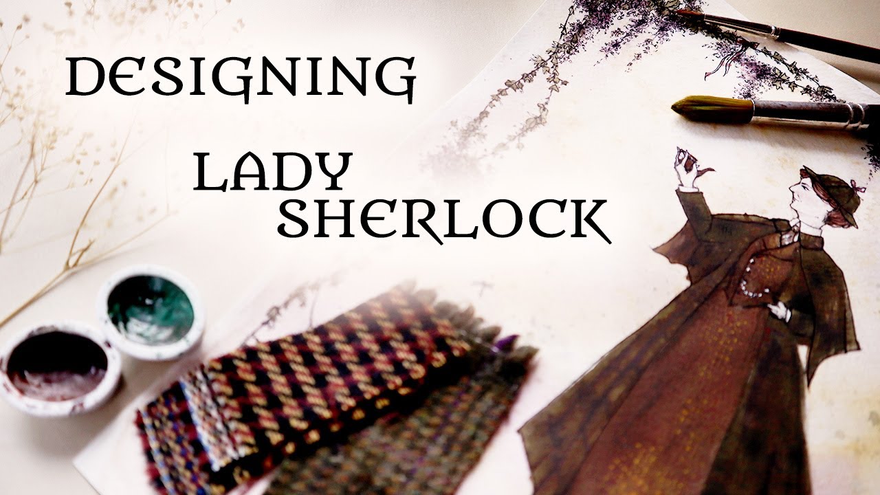 Designing Lady Sherlock Holmes