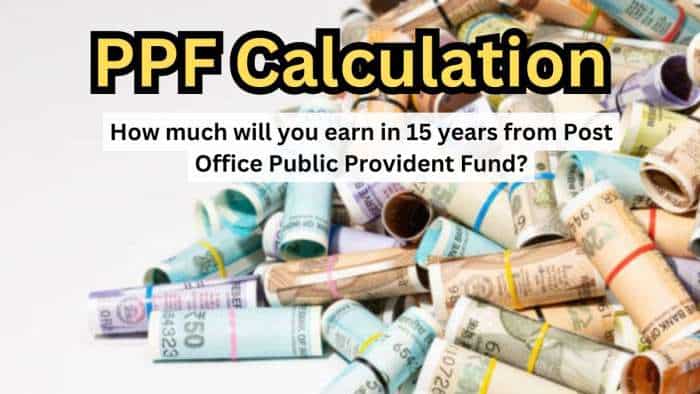 PPF Calculation: How much will you earn in 15 years by investing Rs ...