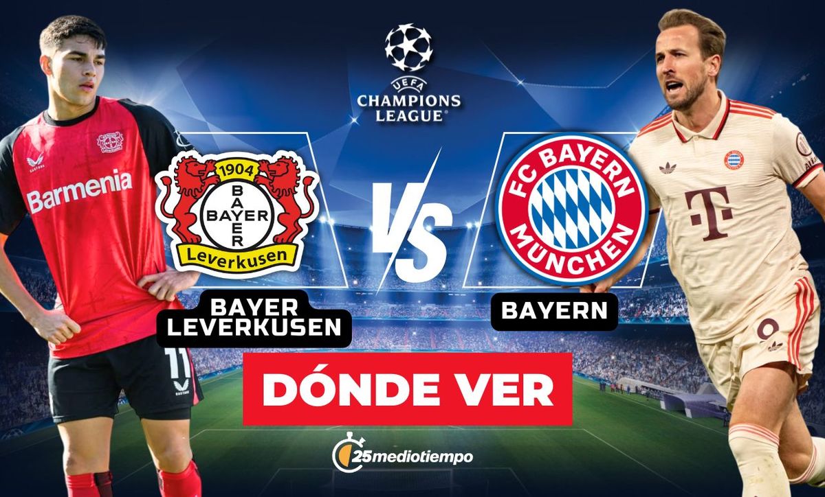 Bayer Leverkusen vs Bayern Múnich: Partido HOY en Champions League 2025