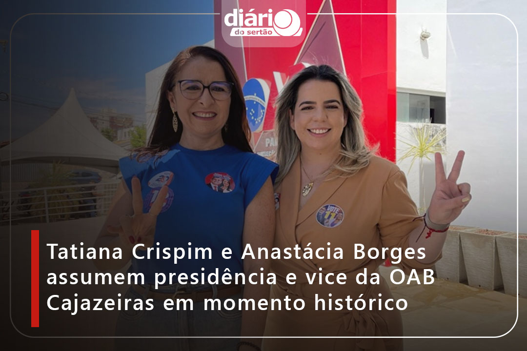 Tatiana Crispim e Anastácia Borges assumem presidência e vice da OAB ...