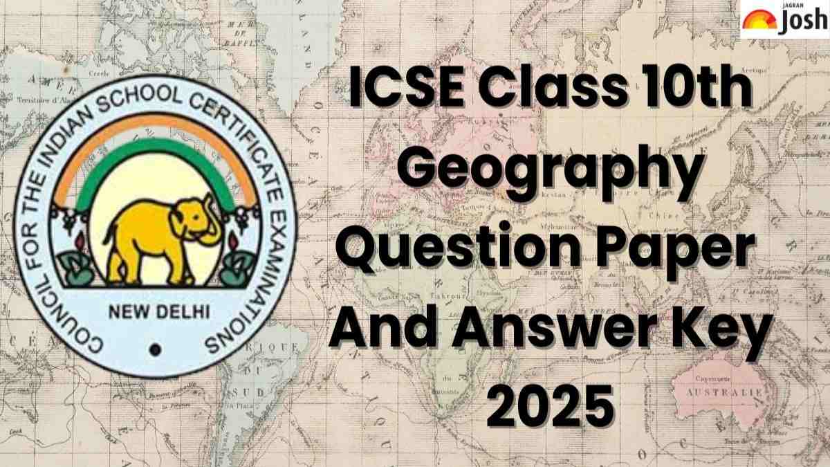 ICSE Class 10th Geography Question Paper And Answer Key 2025: All SETs ...