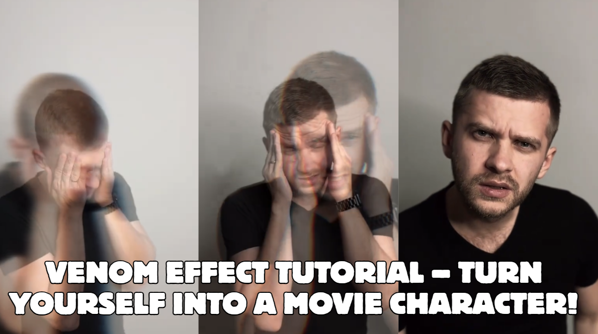 Venom Effect Tutorial – Turn Yourself Into a Movie Character!