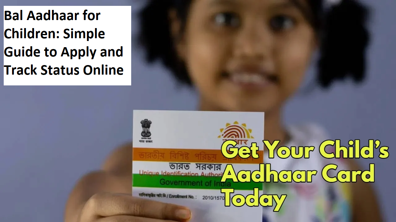 Bal Aadhaar for Children: Simple Guide to Apply and Track Status Online