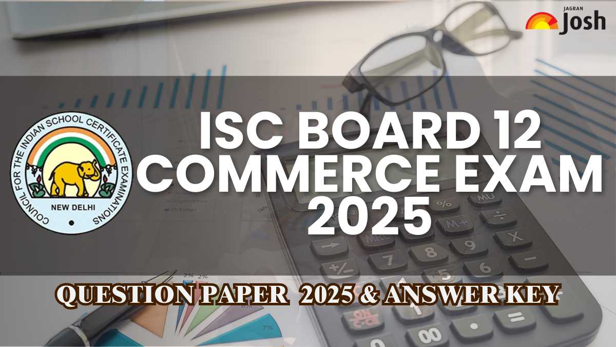 ISC Class 12 Commerce Exam Analysis 2025: Difficulty Level, Question ...
