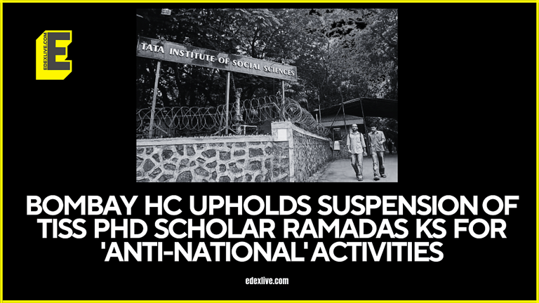 Bombay HC upholds suspension of TISS PhD scholar Ramadas KS for 'anti ...