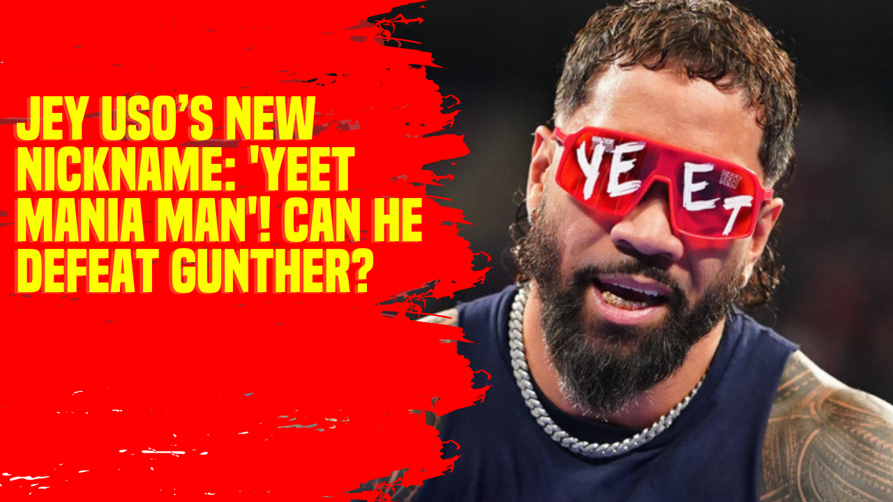 Jey Uso’s New Nickname 'Yeet Mania Man'! Can He Defeat Gunther #JeyUso ...