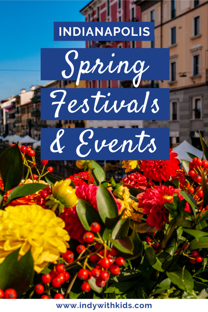 Springtime Fun in Indy | Your Guide to Exciting Spring Festivals & Events