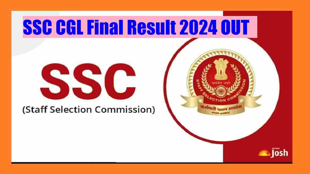 SSC CGL Final Result 2024 OUT at ssc.gov.in, Download Scorecard, Cut ...