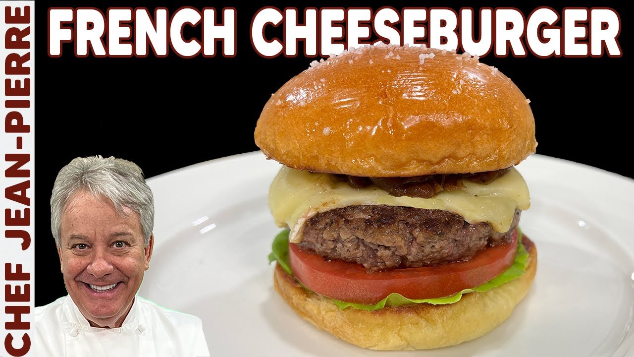 How To Make the French Cheeseburger | Chef Jean-Pierre