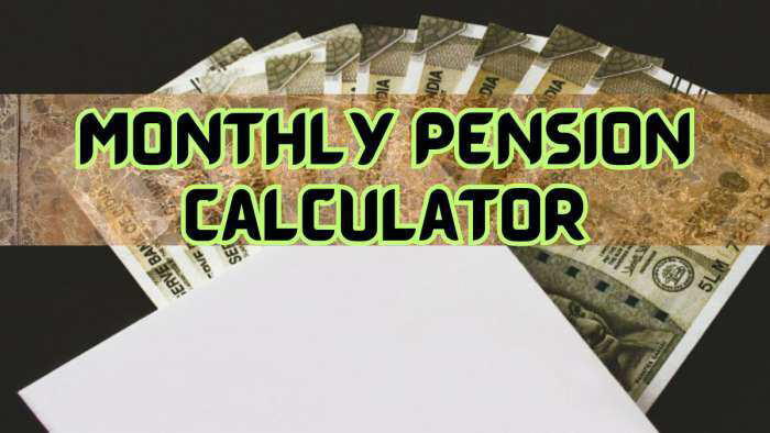 Monthly Pension Calculations: How much total pension you can get on ...