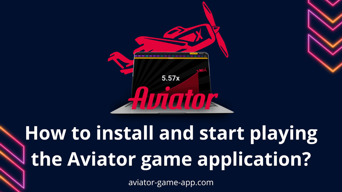 How to Install and Start Playing the Aviator Game Application?
