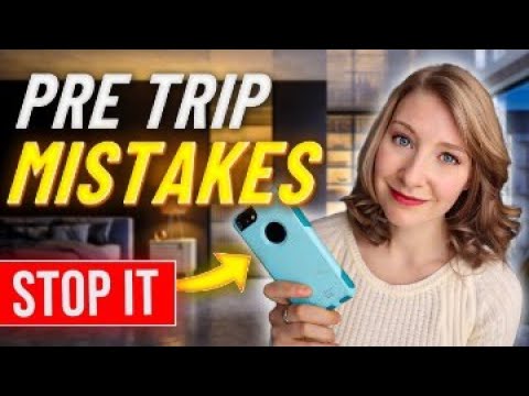 10 Common Travel Mistakes to Avoid Before Travel