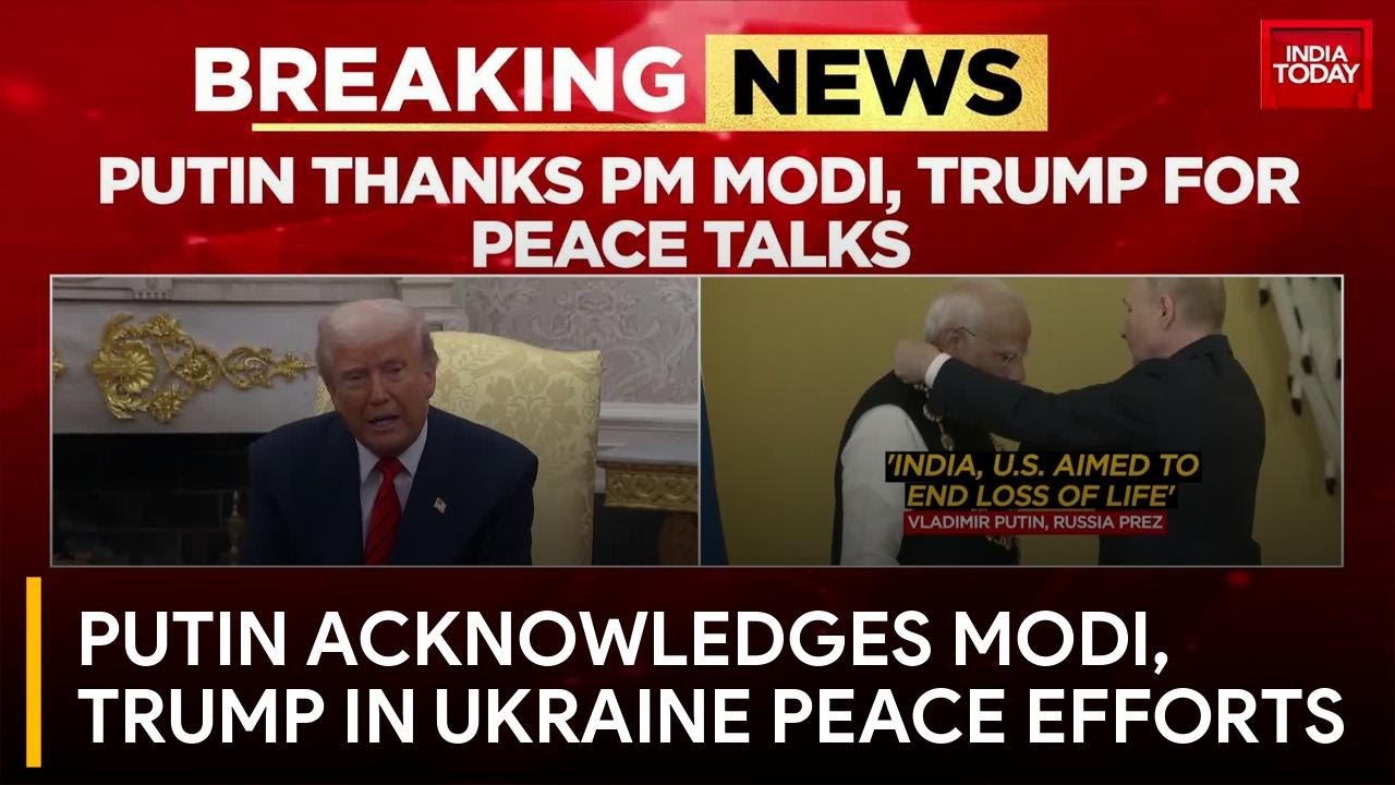 Putin thanks PM Modi, Trump for 'noble mission' to resolve Ukraine conflict