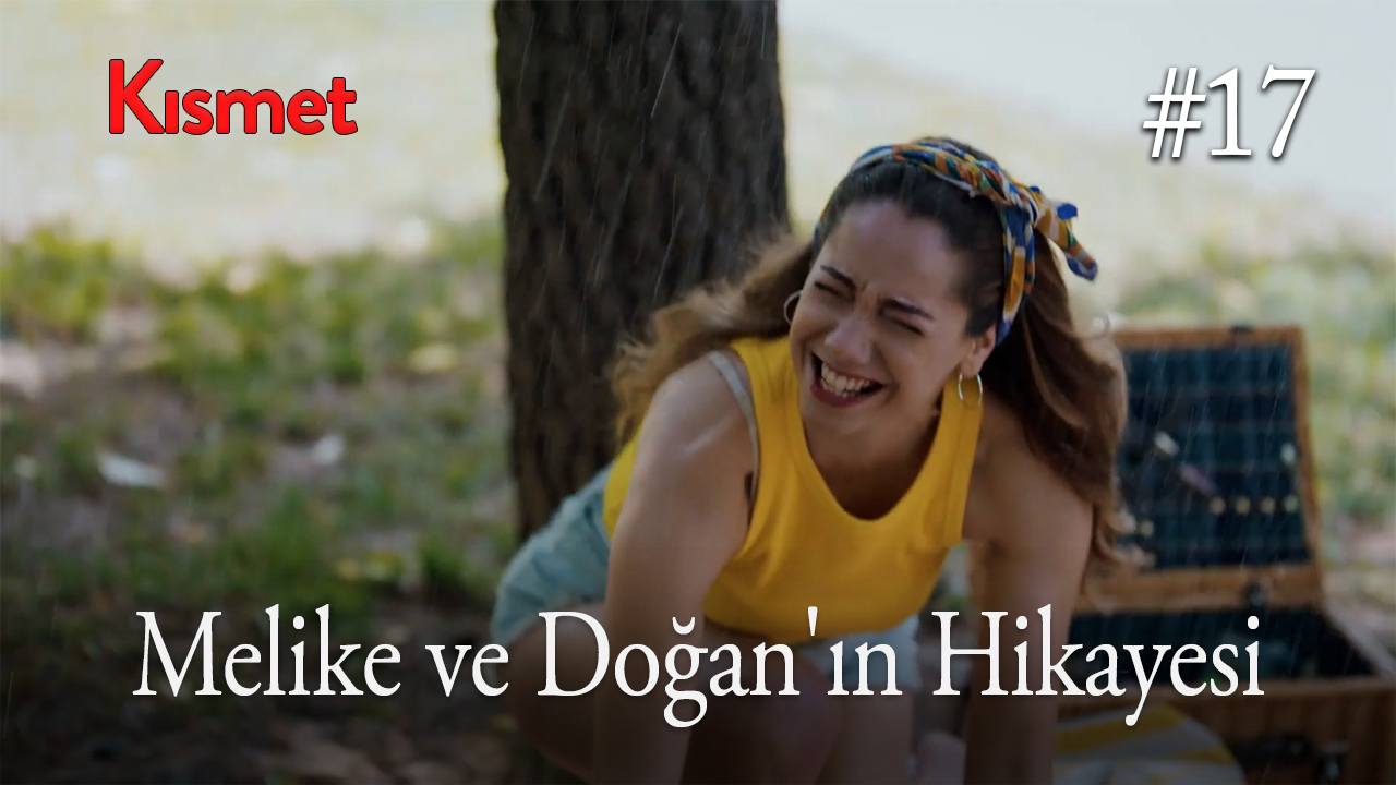 Baştan Sona Melike ve Doğan'ın Hikayesi #17