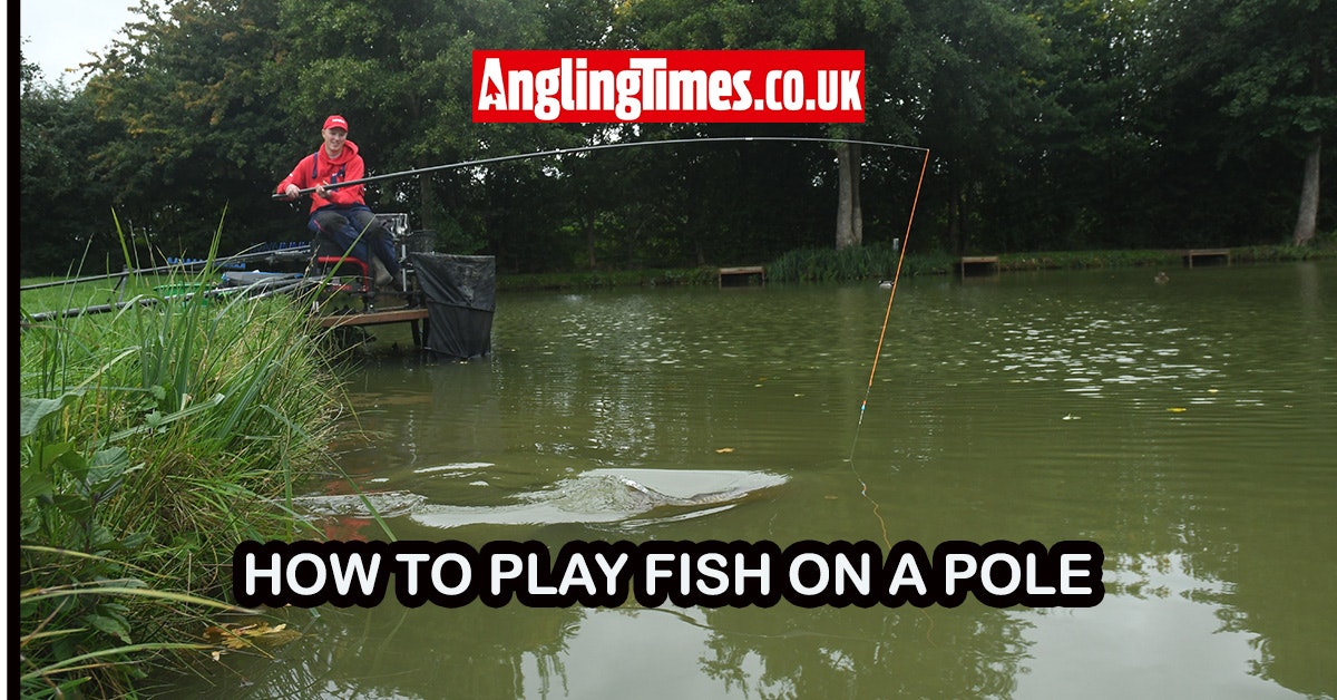 How to play fish on the pole