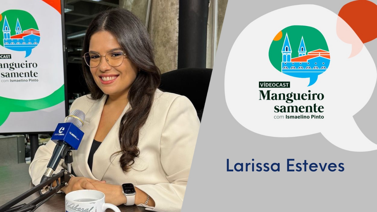 Mangueirosamente #45 - Larissa Esteves