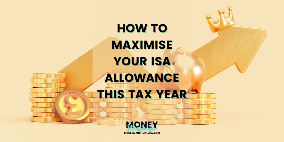 How to Maximise Your ISA Allowance Before the Tax Year Ends