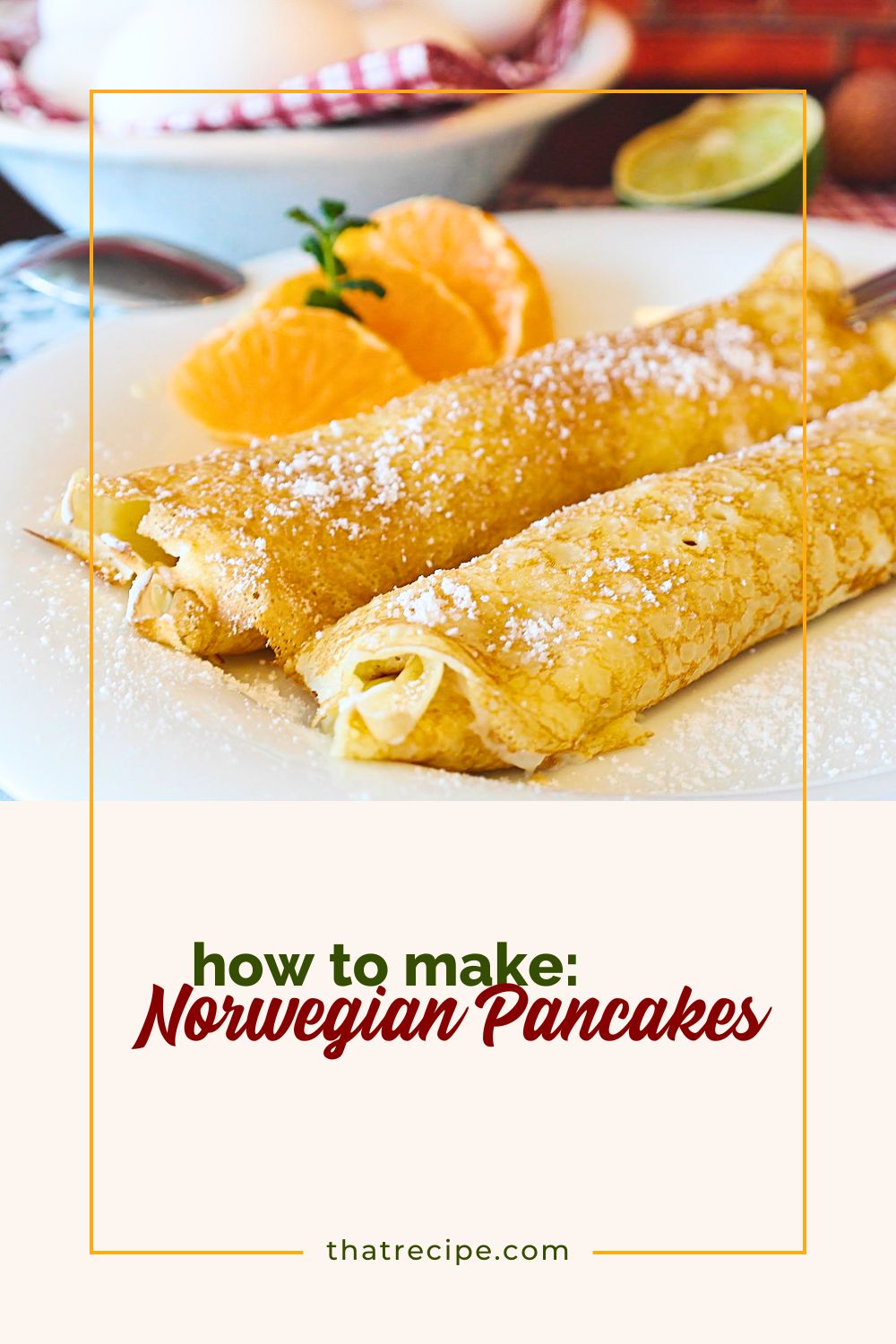 Norwegian Pancakes for Breakfast or Dessert